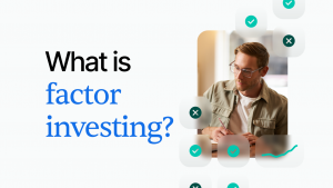 What is Factor Investing? How does it work? (2025)
