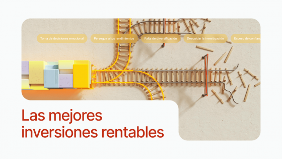 Las mejores inversiones rentables: ¿dónde y cómo invertir tu dinero?
